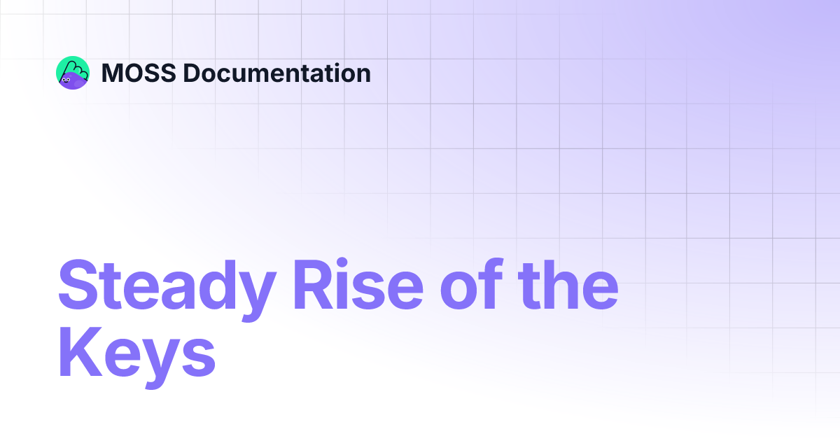 Steady Rise of the Keys | MOSS Documentation